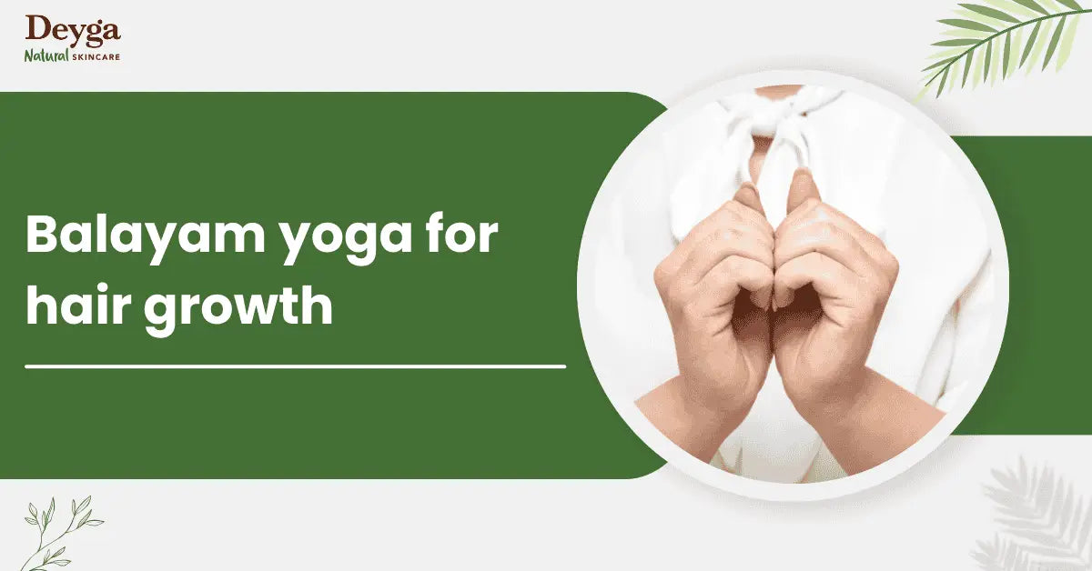 Balayam Yoga for Hair Growth You Can Try