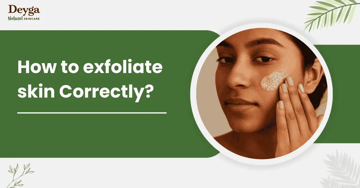 How to Exfoliate Skin: A Step-by-Step Guide