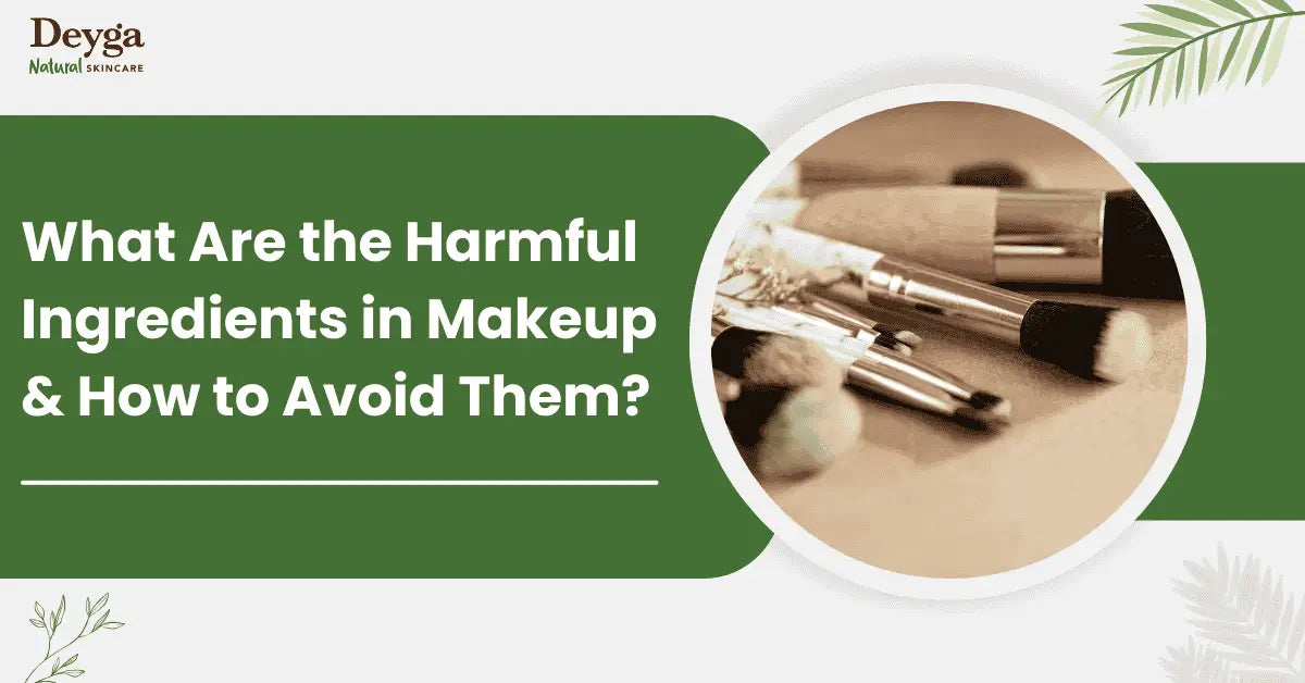 What Are the Harmful Ingredients in Makeup & How to Avoid Them?